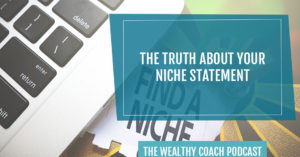The Truth About Your Niche Statement